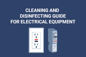 Cleaning and Disinfecting Guide for Electrical Equipment - Electrical ...